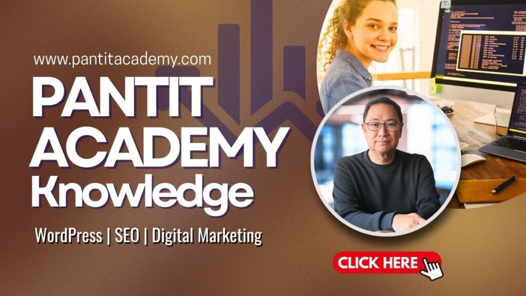Pantit Academy คลังความรู้ WordPress | SEO | Digital Marketing 2025